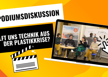 Podiumsdiskussion Hilft uns die Technik aus der Plasikkrise? – Küste gegen Plastik